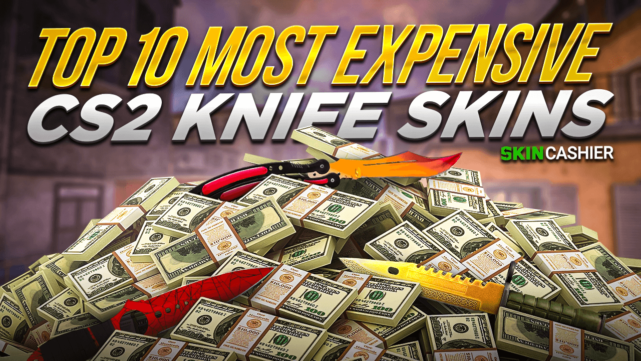 Top 10 Most Expensive CS2 Knife Skins - Findholidayparcs